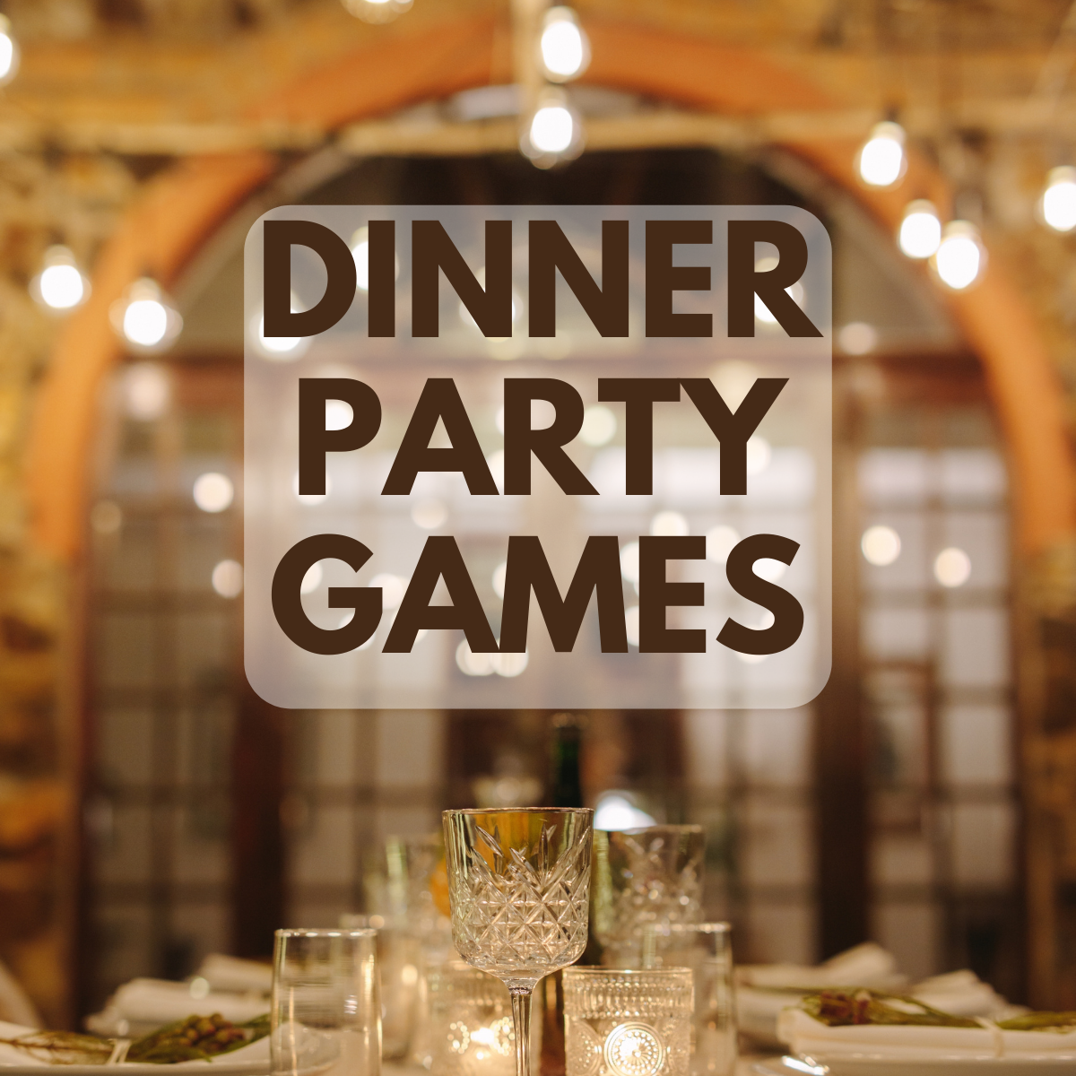 Dinner Party Games | LittleHaloJ