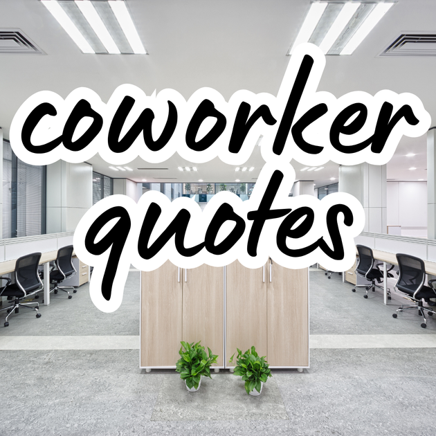 Coworker Quotes | LittleHaloJ