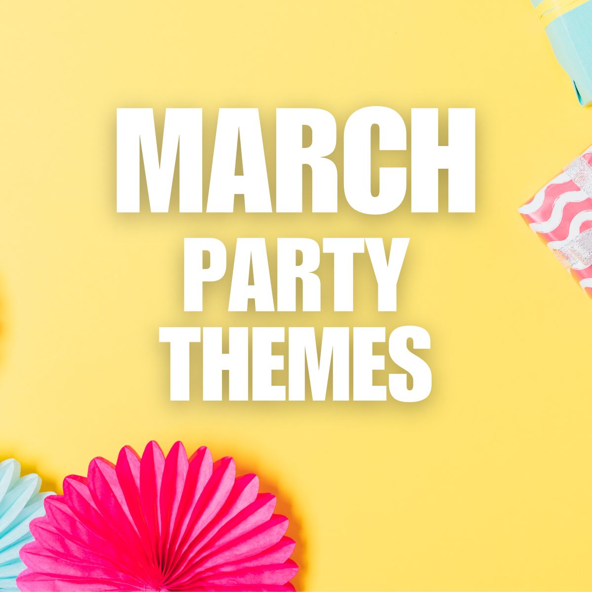 March Party Themes | LittleHaloJ