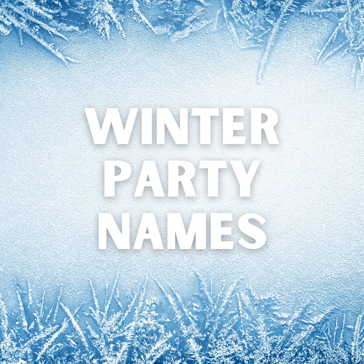 Winter Party Names | LittleHaloJ